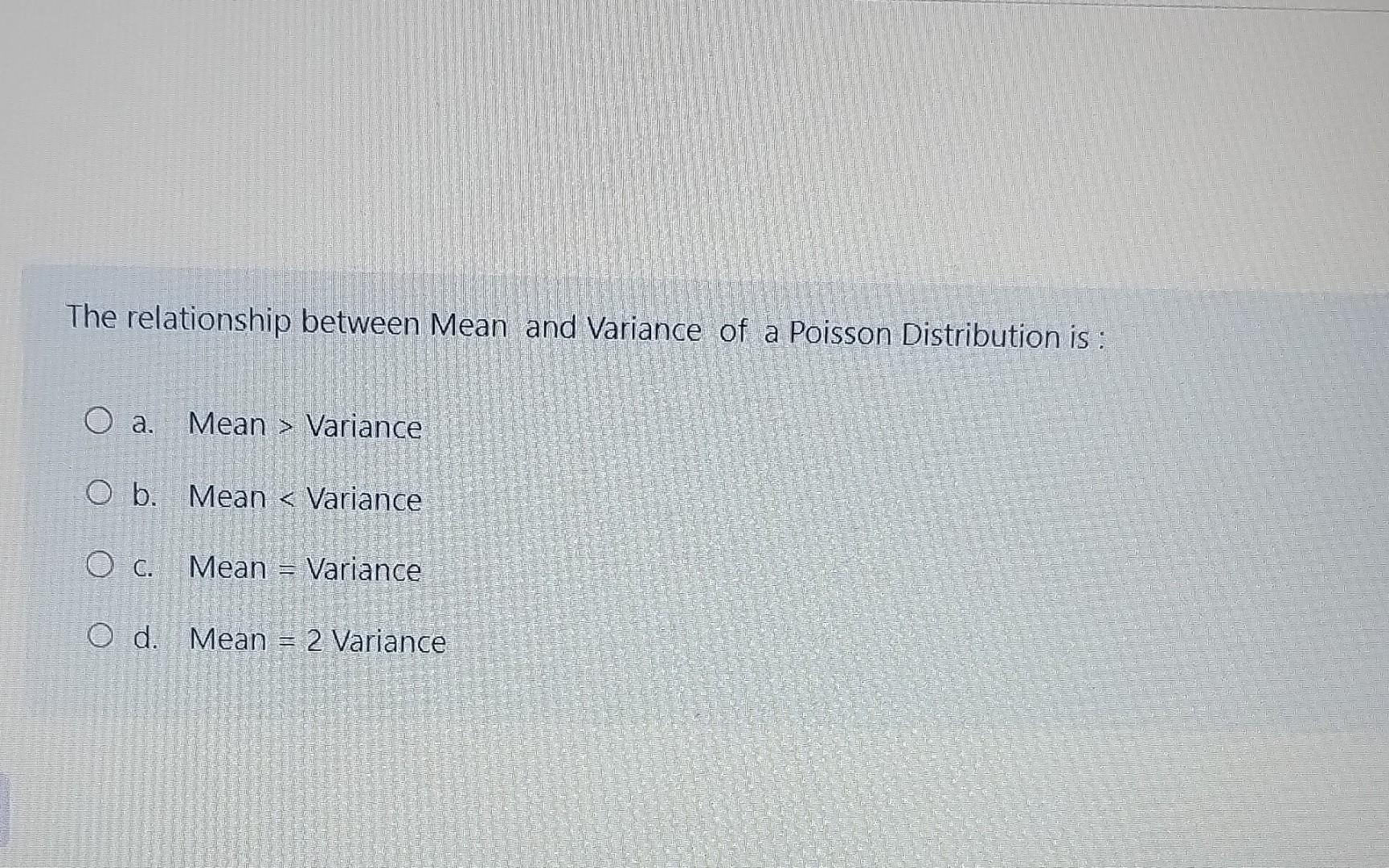 Solved The relationship between Mean and Variance of a | Chegg.com