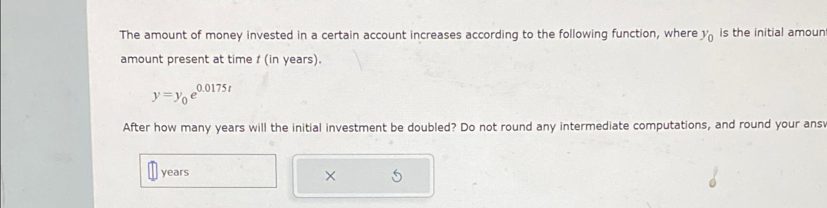 Solved The amount of money invested in a certain account | Chegg.com