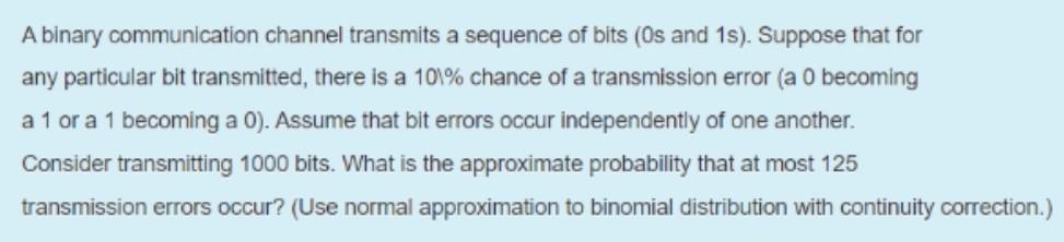 Solved A binary communication channel transmits a sequence | Chegg.com