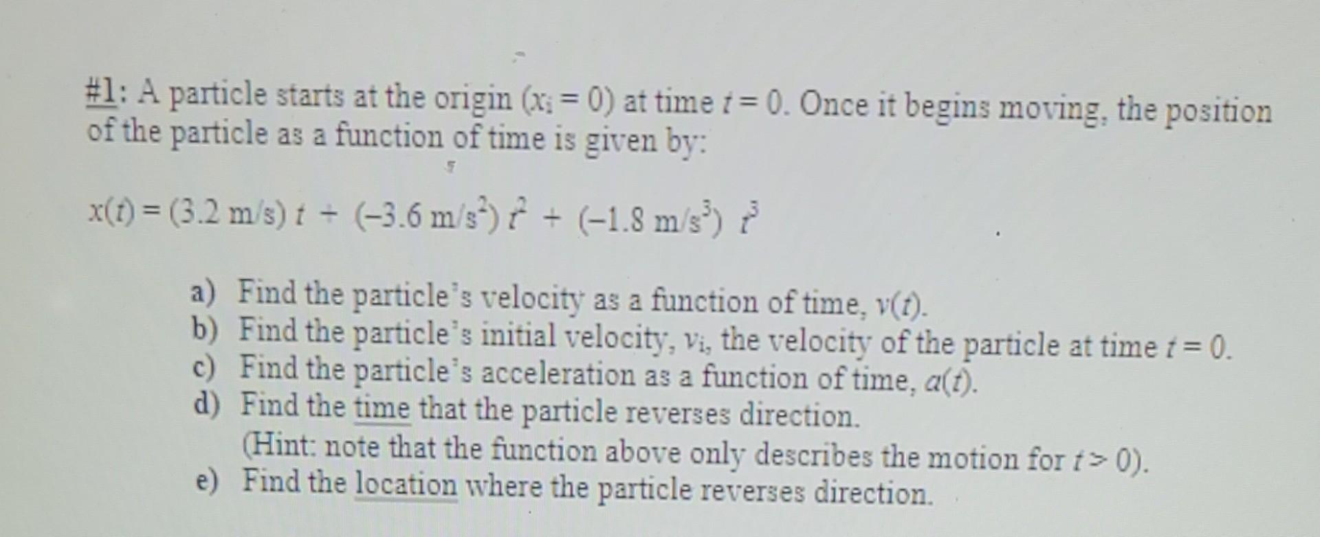 Solved #1: A particle starts at the origin (xi=0) at time | Chegg.com