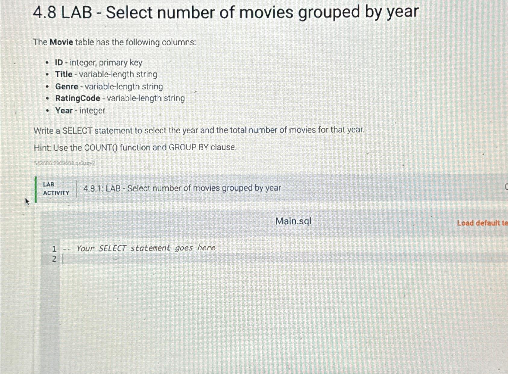 Solved 4.8 LAB - Select number of movies grouped by | Chegg.com Solved 4.8 LAB - Select number of movies grouped by | Chegg.com