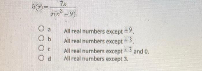 Solved All real numbers except 59 x(x* - 9) Ob All real | Chegg.com