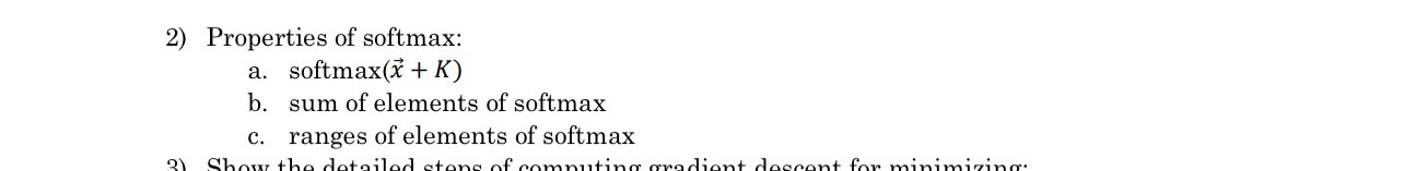 Solved Properties of softmax:a. ﻿softmax(vec(x)+K)b. ﻿sum of | Chegg.com