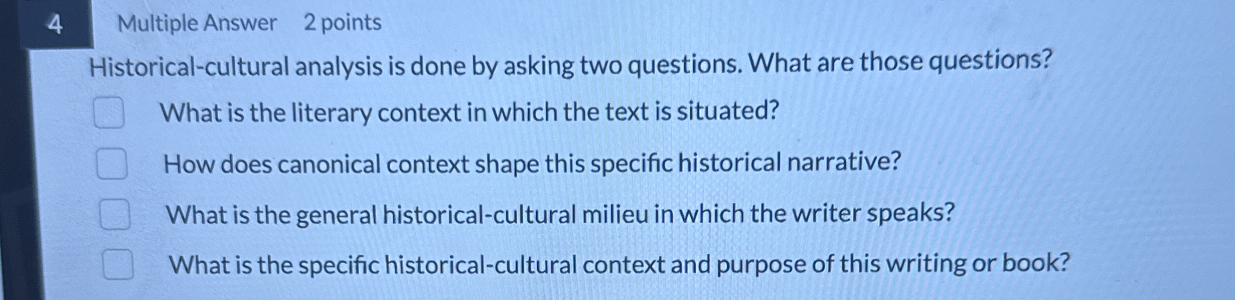 Solved 4Multiple Answer2 ﻿pointsHistorical-cultural analysis | Chegg.com