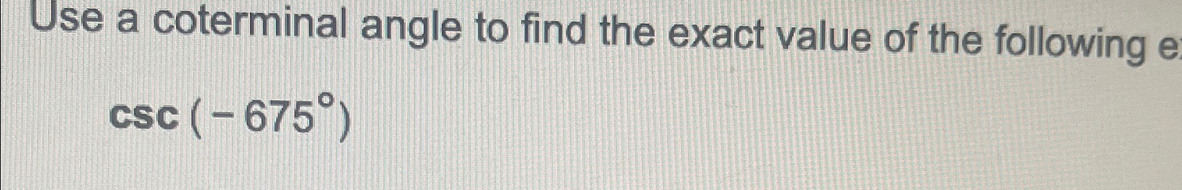 Solved Use a coterminal angle to find the exact value of the | Chegg.com