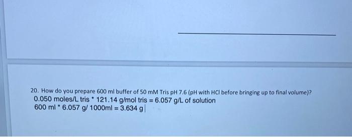 Solved 20. How do you prepare 600 ml buffer of 50 mM Tris pH | Chegg.com