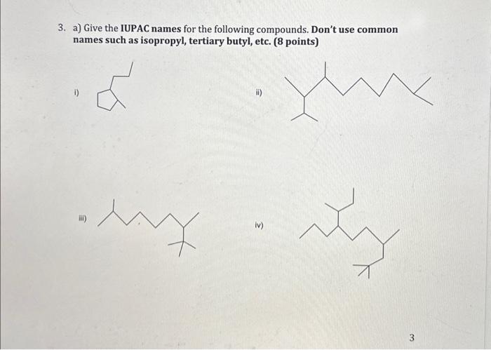 Solved 3. a) Give the IUPAC names for the following | Chegg.com
