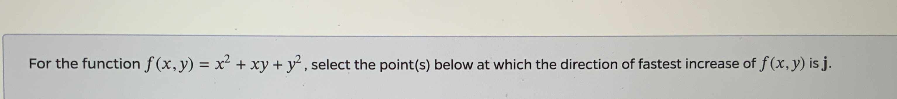 Solved For the function f(x,y)=x2+xy+y2, ﻿select the | Chegg.com