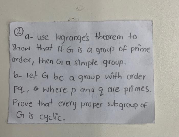 Solved (2) a- use lagrange's theorem to Show that if G is a | Chegg.com