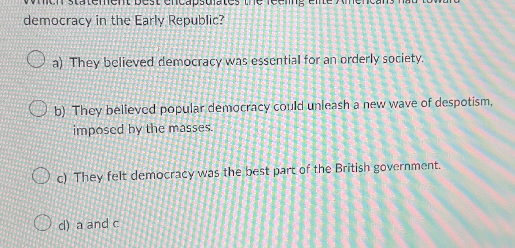 Solved democracy in the Early Republic?a) ﻿They believed | Chegg.com