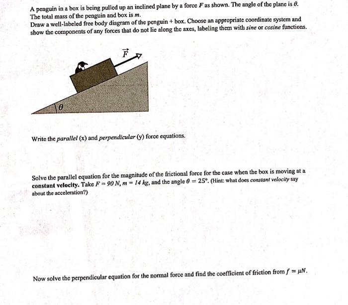 Solved A penguin in a box is being pulled up an inclined | Chegg.com