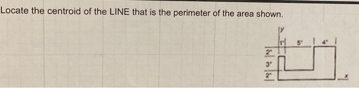 Solved Locate the centroid of the LINE that is the perimeter | Chegg.com