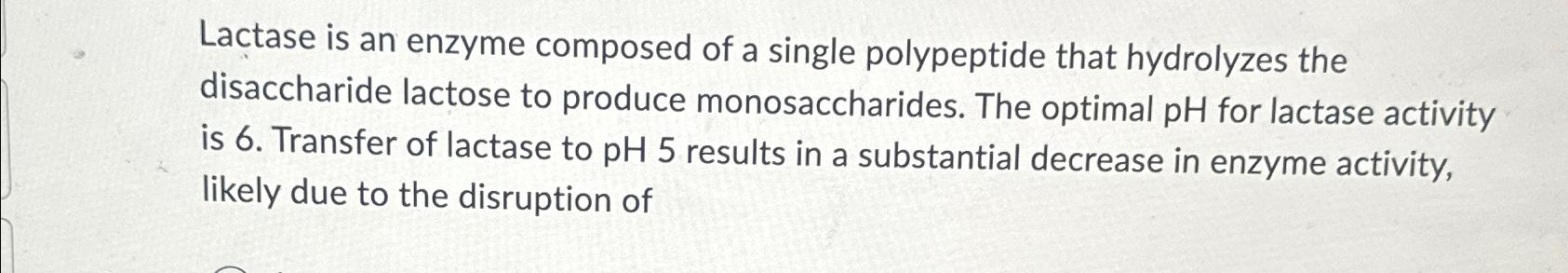 Solved Lactase is an enzyme composed of a single polypeptide | Chegg.com