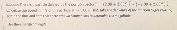 Solved Suppose there is a particle defined by the position | Chegg.com
