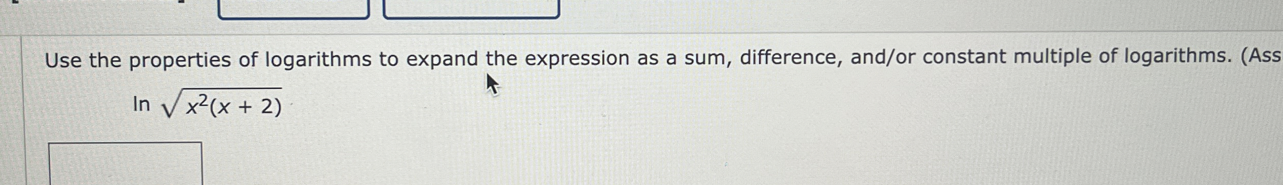 Solved Use the properties of logarithms to expand the | Chegg.com