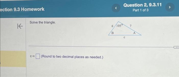 Solved Solve the triangle. c≈ (Round to two decimal places | Chegg.com