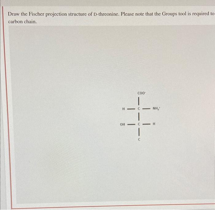 Solved Draw The Fischer Projection Structure Of D Threonine