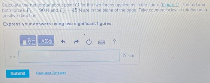 Solved Calculate the net torque about point O for the two | Chegg.com
