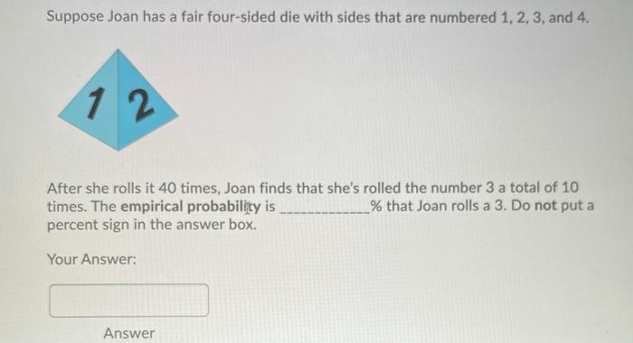 Solved Suppose Joan has a fair four-sided die with sides | Chegg.com