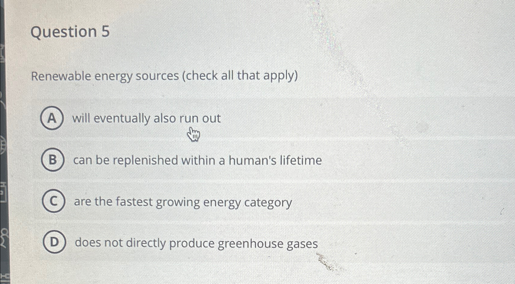 Solved Question 5Renewable energy sources (check all that | Chegg.com