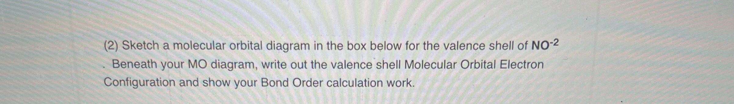 Solved (2) ﻿Sketch a molecular orbital diagram in the box | Chegg.com