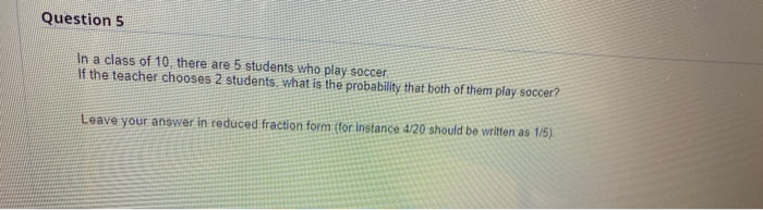 Solved Question 5 In a class of 10, there are 5 students who | Chegg.com