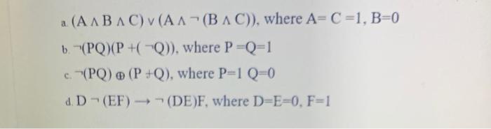 Solved a(A∧B∧C)∨(A∧¬(B∧C)), where A=C=1, B=0 b. | Chegg.com
