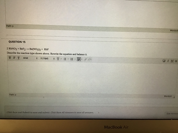 Solved Path:p Words.6 QUESTION 15 2 RbNO3 + BeF2 - Be(NO3)2 | Chegg.com
