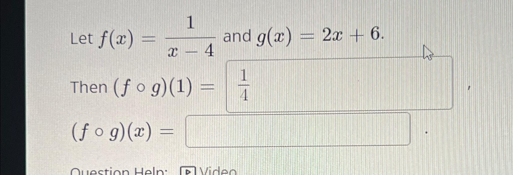 Solved Let f(x)=1x-4 ﻿and g(x)=2x+6Then (f@g)(1)=(f@g)(x)= | Chegg.com