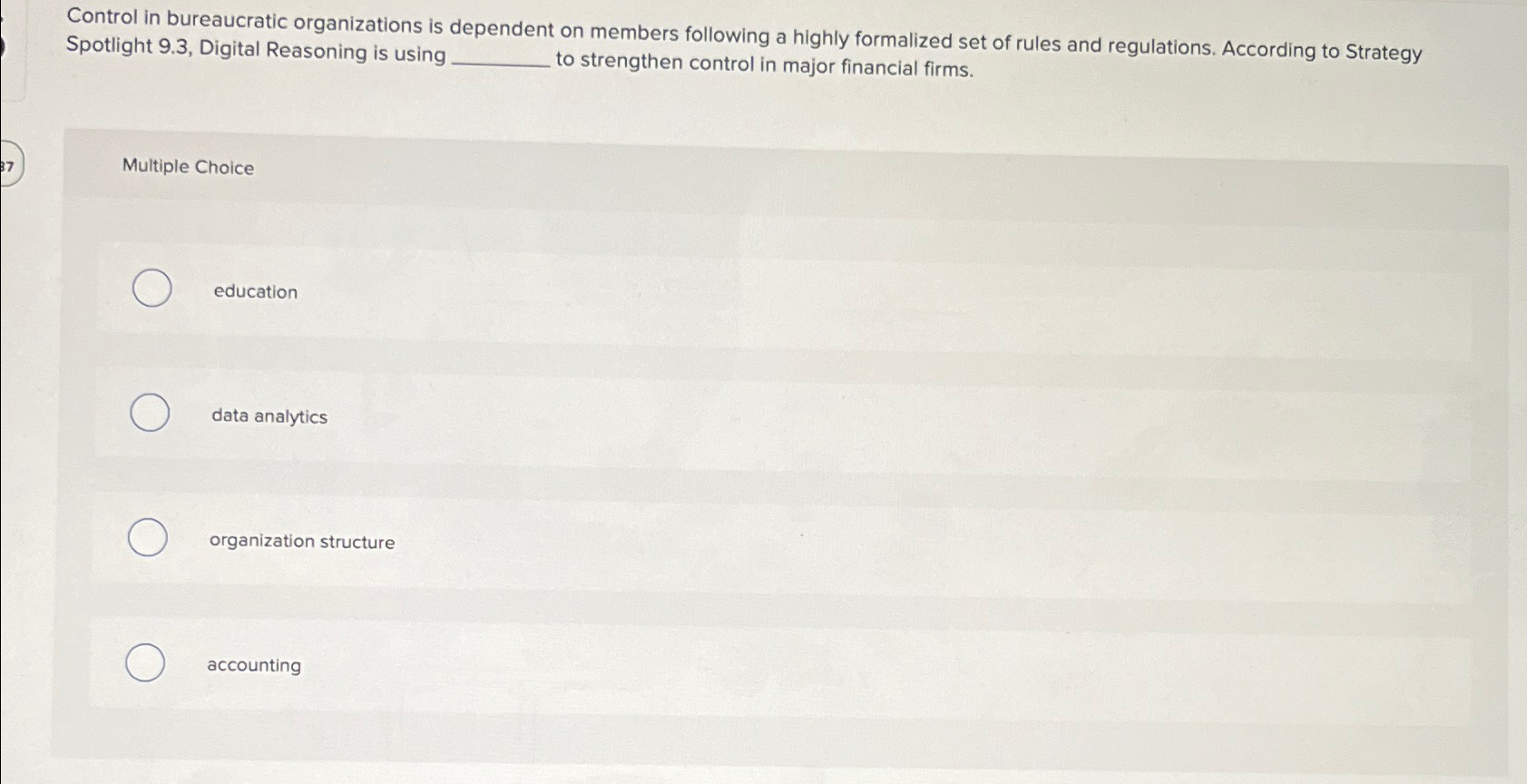Solved Control in bureaucratic organizations is dependent on | Chegg.com