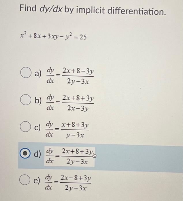 Solved Find dy/dx by implicit differentiation. x? +8x + 3xy | Chegg.com