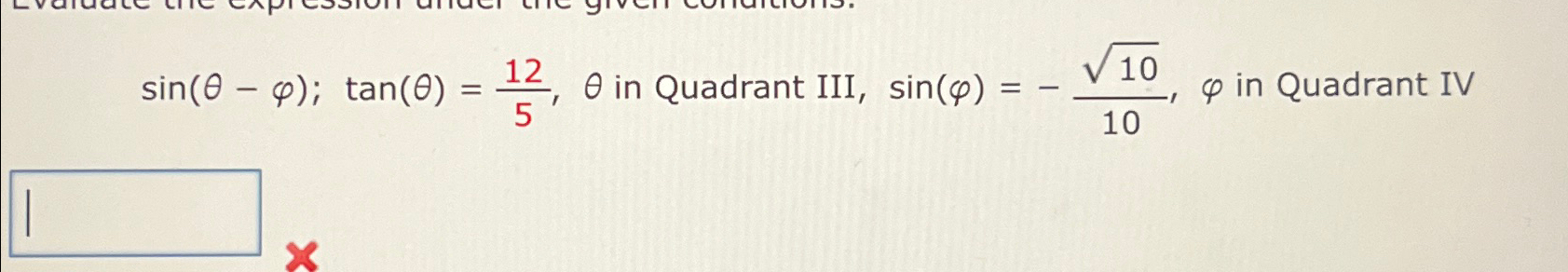 Solved sin(θ-φ);tan(θ)=125,θ ﻿in Quadrant III, | Chegg.com