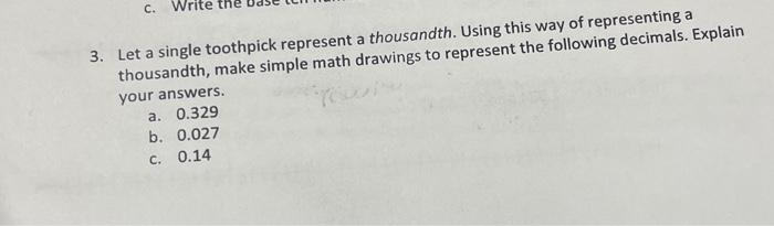 Solved 3. Let a single toothpick represent a thousandth. | Chegg.com