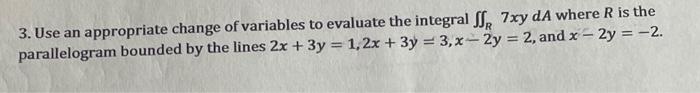 Solved 3. Use an appropriate change of variables to evaluate | Chegg.com
