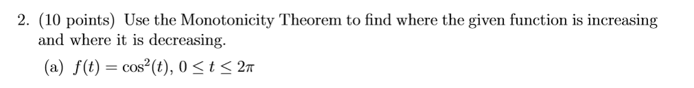 Solved (10 ﻿points) ﻿Use the Monotonicity Theorem to find | Chegg.com