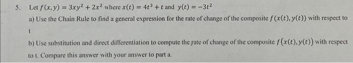 Solved 5. Let f(x,y)=3xy2+2x2 where x(t)=4t3+t and y(t)=−3t2 | Chegg.com