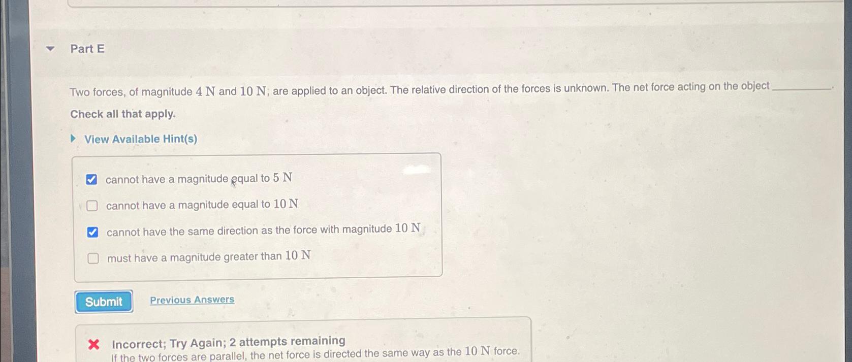 Solved Part ETwo forces, of magnitude 4N ﻿and 10N; are | Chegg.com