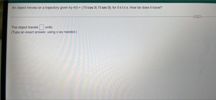 Solved An object moves on a trajectory given by r(t) = (15 | Chegg.com