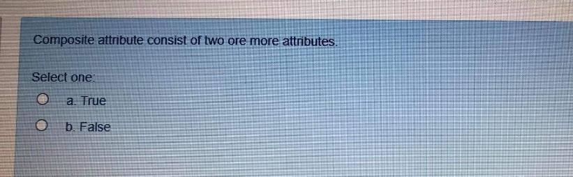 Solved Composite attribute consist of two ore more | Chegg.com