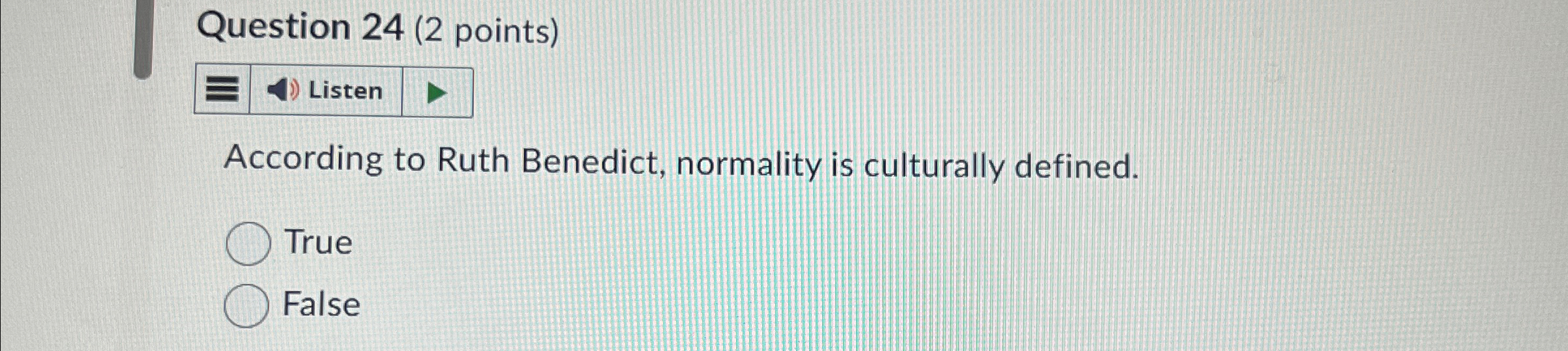 Solved Question 24 (2 ﻿points) According to Ruth Benedict, | Chegg.com