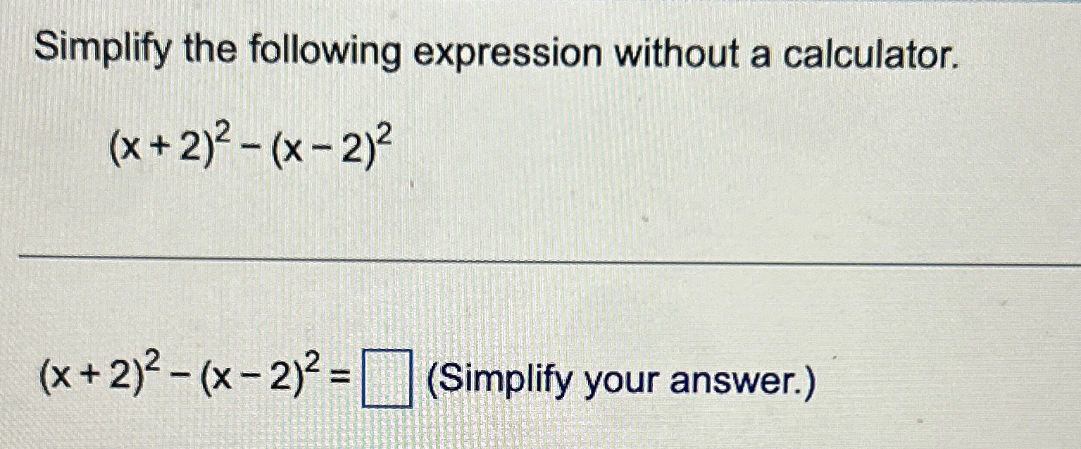 Solved Simplify the following expression without a | Chegg.com