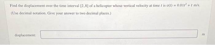 Solved Find the displacement over the time interval [2,8] of | Chegg.com