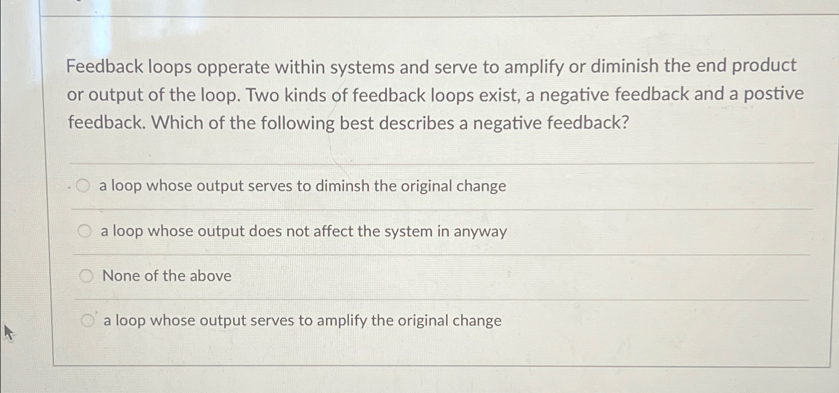 Solved Feedback loops opperate within systems and serve to | Chegg.com