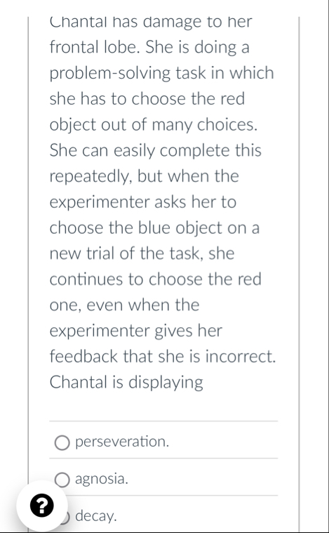 Solved Lhantal has damage to her frontal lobe. She is doing | Chegg.com