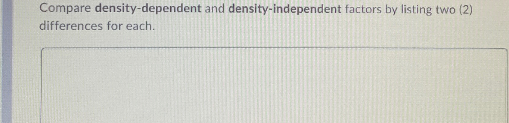 Solved Compare density-dependent and density-independent | Chegg.com