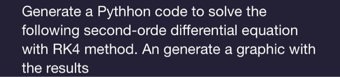 Solved Generate a Pythhon code to solve the following | Chegg.com
