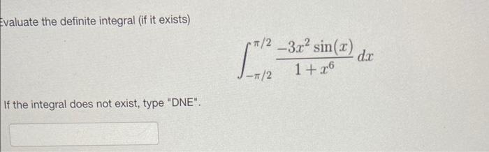 Solved Evaluate the definite integral (if it exists) | Chegg.com