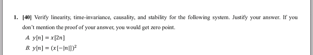 Solved [40] ﻿Verify linearity, time-invariance, causality, | Chegg.com