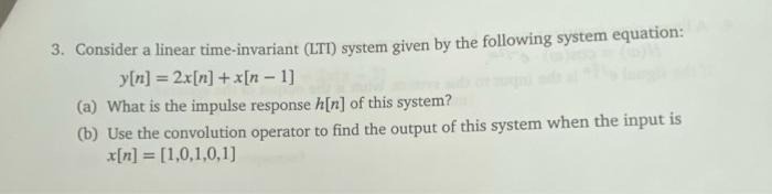Solved 3. Consider a linear time-invariant (LTI) system | Chegg.com