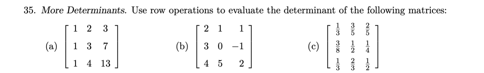Solved More Determinants. Use row operations to evaluate the | Chegg.com